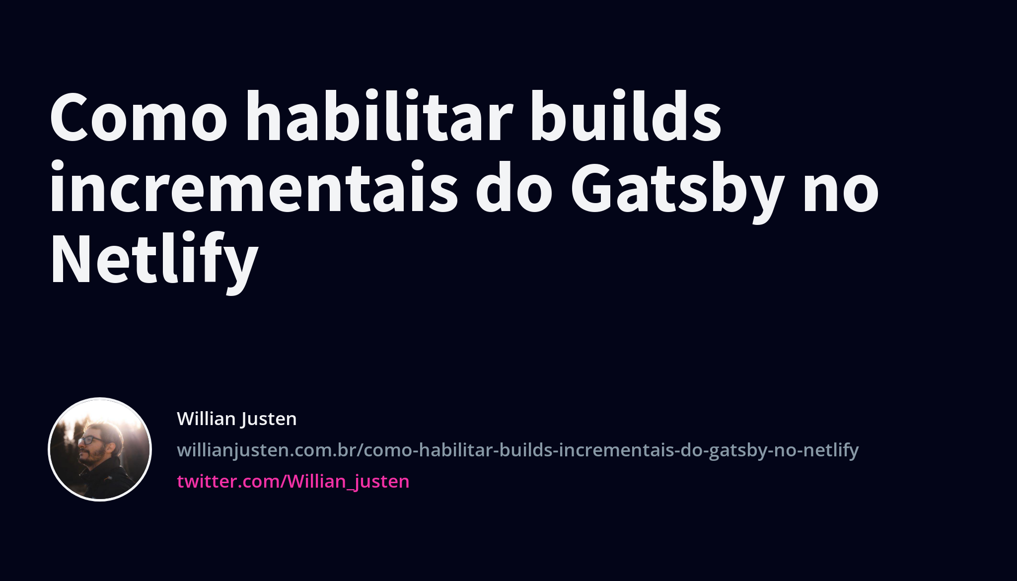 Como habilitar builds incrementais do Gatsby no Netlify - Willian Justen